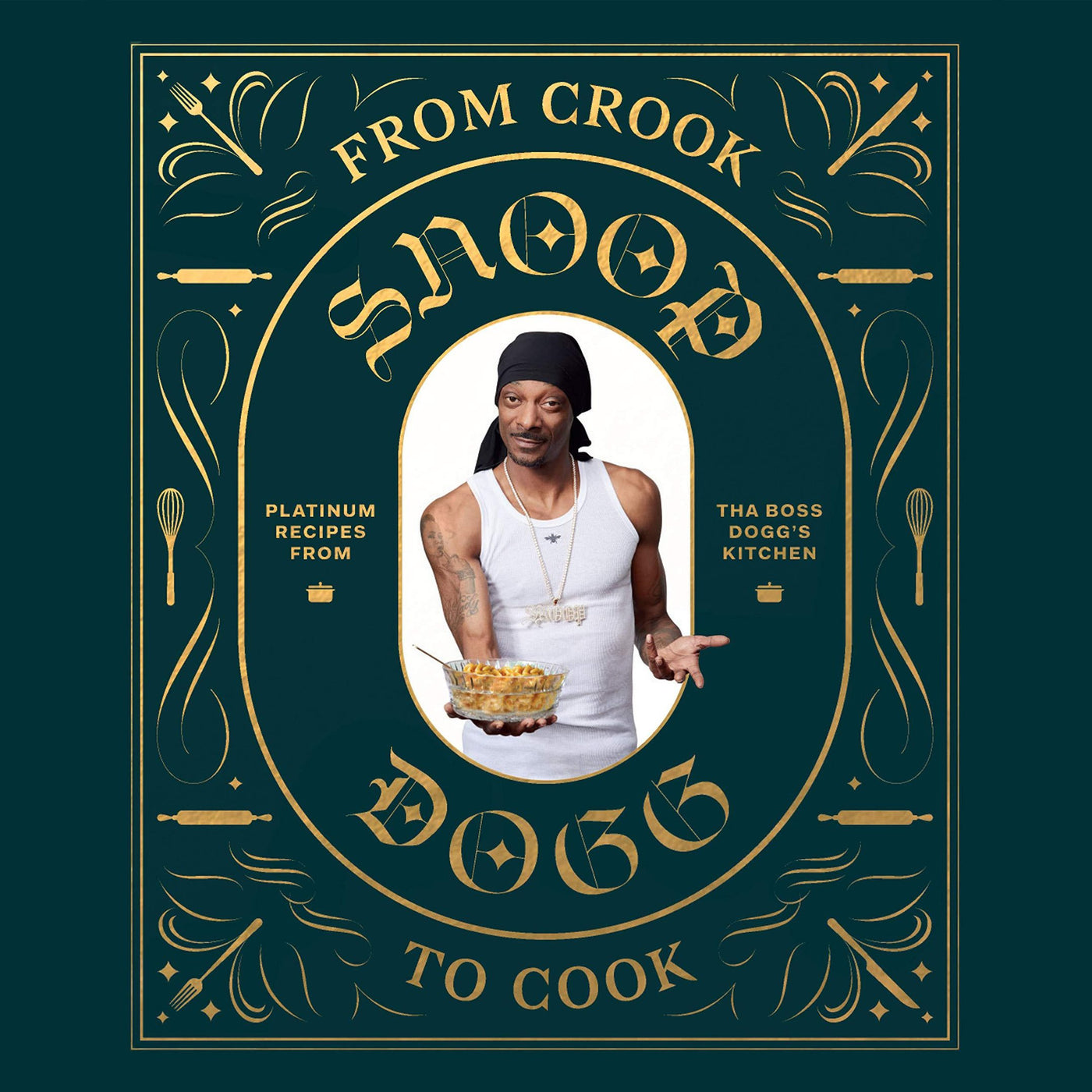 From Crook to Cook (Snoop Dogg's Cookbook)